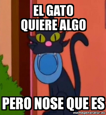 Meme Personalizado - El gato quiere algo pero nose que es - 15982304
