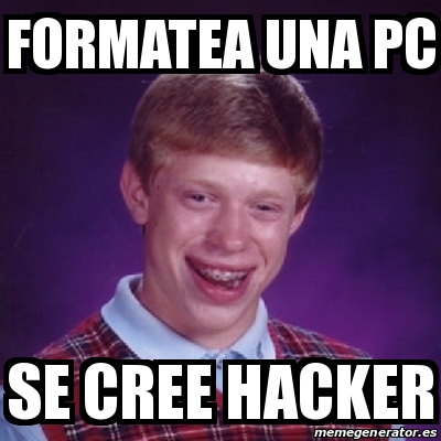 Meme Bad Luck Brian - formatea una pc se cree hacker - 16115066