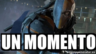 Meme Personalizado - un momento - 16130712