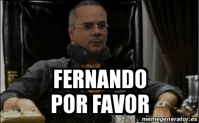 Meme Personalizado - FERNANDO POR FAVOR - 16133336