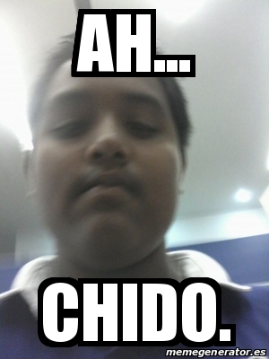 Meme Personalizado - Ah... chido. - 16133921