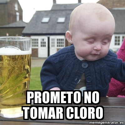 Meme Drunk Baby - prometo no tomar cloro - 16157431
