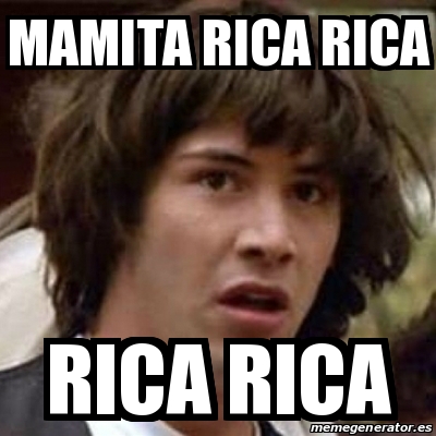 Meme Keanu Reeves - mamita rica rica rica rica - 16176675