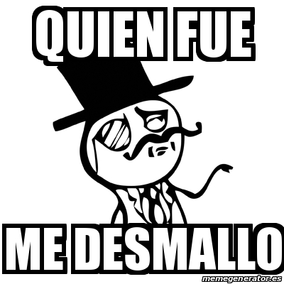 Meme Feel Like A Sir - QUIEN FUE ME DESMALLO - 16211247
