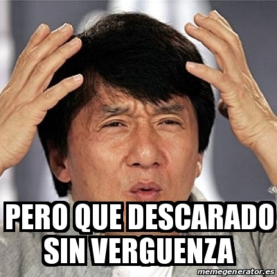 Meme Jackie Chan - pero que descarado sin verguenza - 16241234