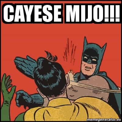 Meme Batman slaps Robin - cayese mijo!!! - 16261328