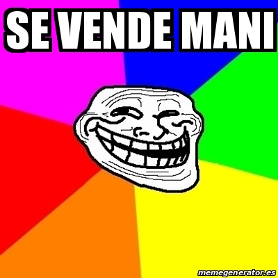 Meme Troll - se vende mani - 16261467