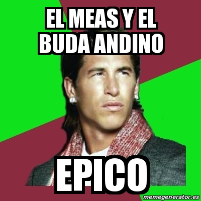 Meme Sergio Ramos - el meas y el buda andino epico - 16271568