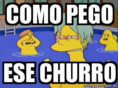 Meme Personalizado - como pego ese churro - 16307549