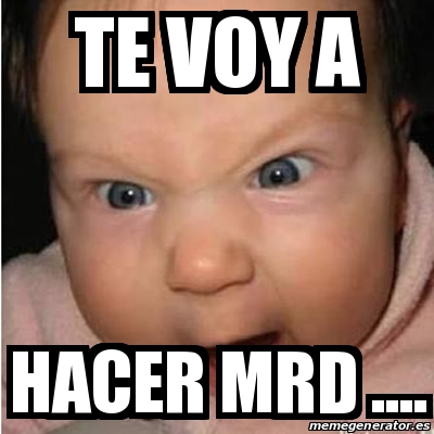 Meme Bebe furioso - te voy a hacer mrd .... - 16317905