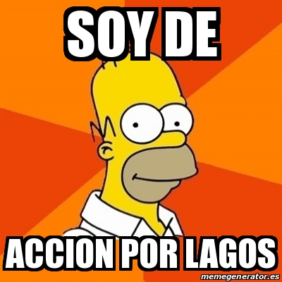 Meme Homer - soy de ACCION POR LAGOS - 16318971