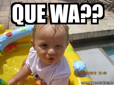 Meme Personalizado - que wa?? - 16320231
