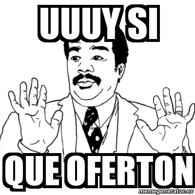 Meme Ay Si - uuuy si que oferton - 16327947