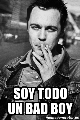 Meme Personalizado - soy todo un bad boy - 16328130