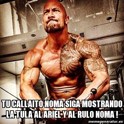 Meme Personalizado - TU CALLAITO NOMA SIGA MOSTRANDO LA TULA AL ARIEL Y ...