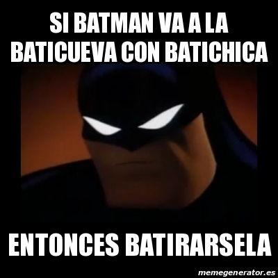 Meme Disapproving Batman - si batman va a la baticueva con batichica ...
