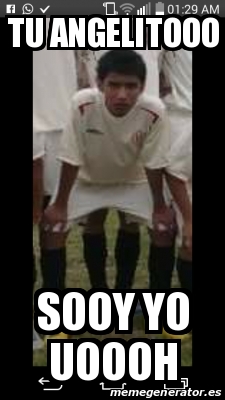 Meme Personalizado - TU ANGELITOOO SOOY YO UOOOH - 16363408