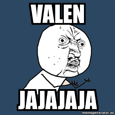 Meme Y U No - valen jajajaja - 16373482