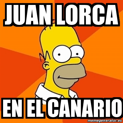 Meme Homer - juan lorca en el canario - 16378164