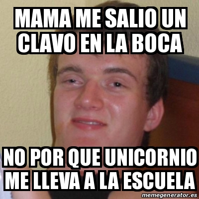 Meme Stoner Stanley - mama me salio un clavo en la boca no por que ...