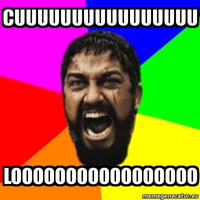 Meme Sparta - CUUUUUUUUUUUUUUUU LOOOOOOOOOOOOOOOOO - 16392812