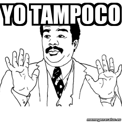 Meme Ay Si - yo tampoco - 16395666