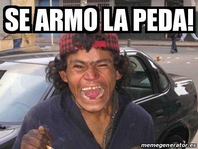 Meme Personalizado - se armo la peda! - 16041445