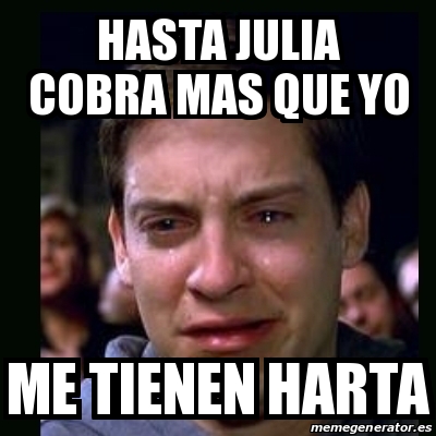 Meme crying peter parker - HASTA JULIA COBRA MAS QUE YO ME TIENEN HARTA ...