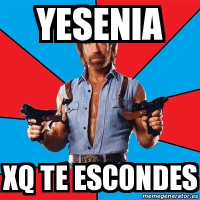 Meme Chuck Norris - yesenia xq te escondes - 16409701