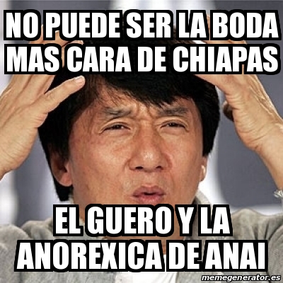 Meme Jackie Chan - No puede ser la boda mas cara de Chiapas El guero y ...