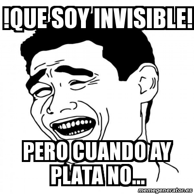 Meme Yao Ming 2 - !que soy invisible! pero cuando ay plata no... - 16442913