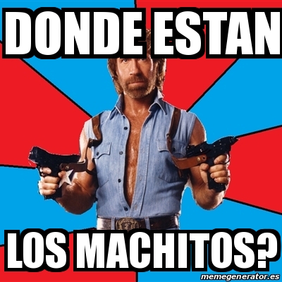 Meme Chuck Norris - donde estan Los machitos? - 16444385