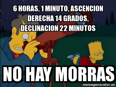 Meme Personalizado - 6 HORAS, 1 minuto, Ascencion Derecha 14 grados ...