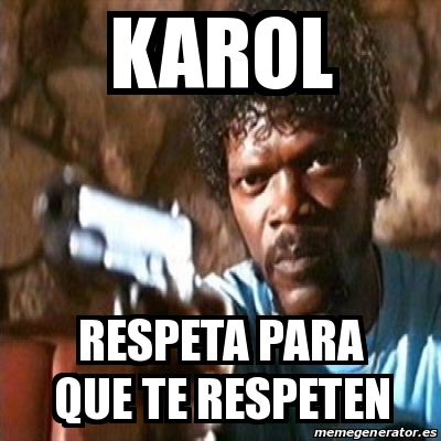 Meme Pulp Fiction - Karol Respeta para que te respeten - 16454735