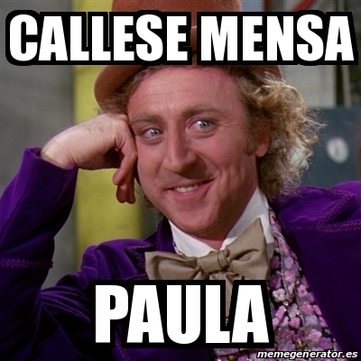 Meme Willy Wonka - Callese MENSA PAULA - 16462396