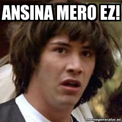 Meme Keanu Reeves - ansina mero ez! - 16469602