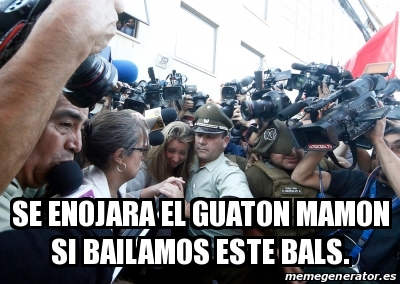 Meme Personalizado - se enojara el guaton mamon si bailamos este bals ...