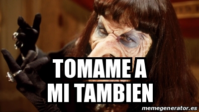 Meme Personalizado - ToMame a mi tambien - 16488510