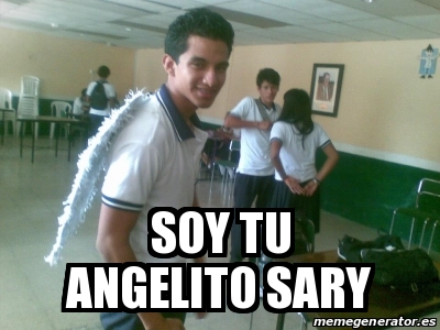 Meme Personalizado - soy tu angelito sary - 16509875