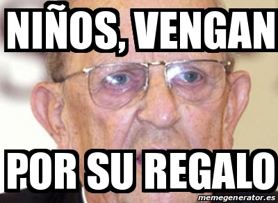 Meme Personalizado - niÃ±os, vengan por su regalo - 16511050