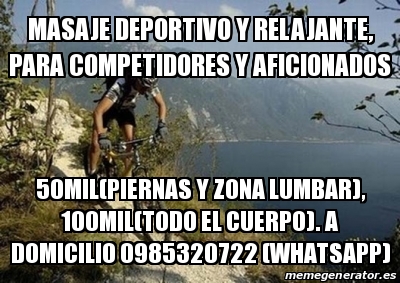 Meme Personalizado - mASAJE DEPORTIVO Y RELAJANTE, PARA COMPETIDORES Y ...