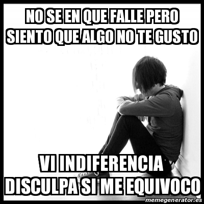 Meme First World Problems - No se en que falle pero siento que algo no ...