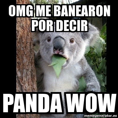 Meme Koala - omg me banearon por decir panda wow - 16526585