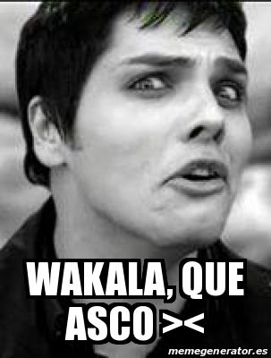 Meme Personalizado - wakala, que asco >