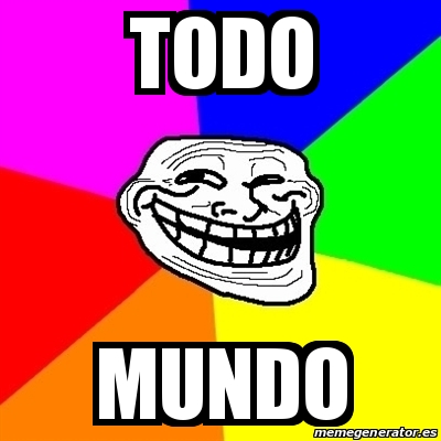 Meme Troll - todo mundo - 16529256