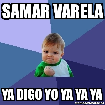 Meme Bebe Exitoso - samar varela Ya digo yo ya ya ya - 16538899