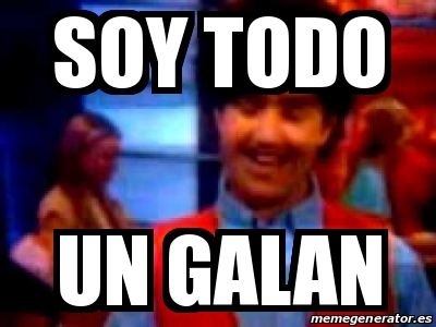 Meme Personalizado - soy todo un galan - 16544834