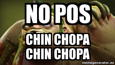 Meme Personalizado - no pos chin chopa chin chopa - 16549598