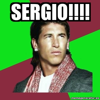 Meme Sergio Ramos - SERGIO!!!! - 16565718