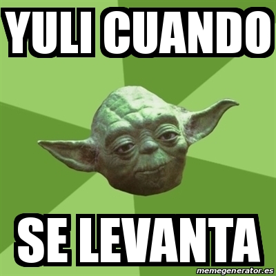 Meme Yoda - yuli cuando se levanta - 16571600
